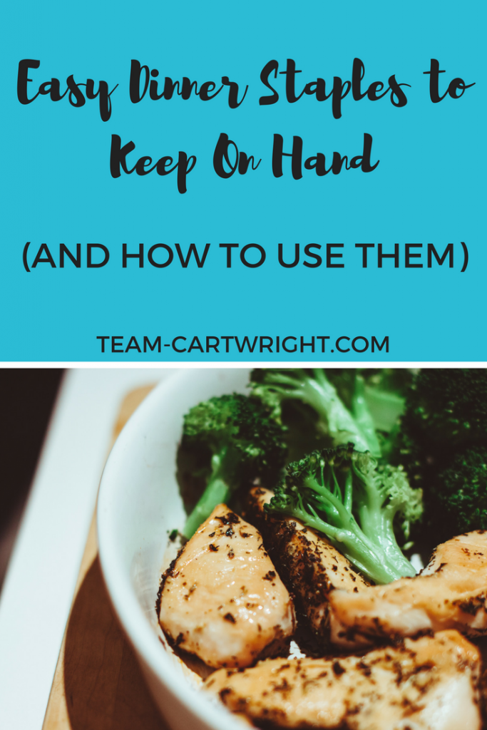 Easy dinner staples to keep on hand (and how to use them) - Team Cartwright