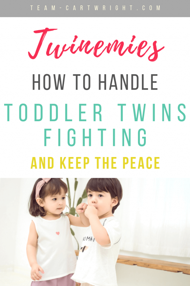 Twinemies: How to deal when your toddler twins fight - Team Cartwright