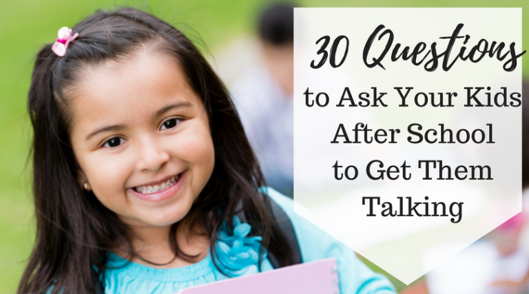 30 Questions to Ask Your Kids After School to Get Them Talking - Team ...