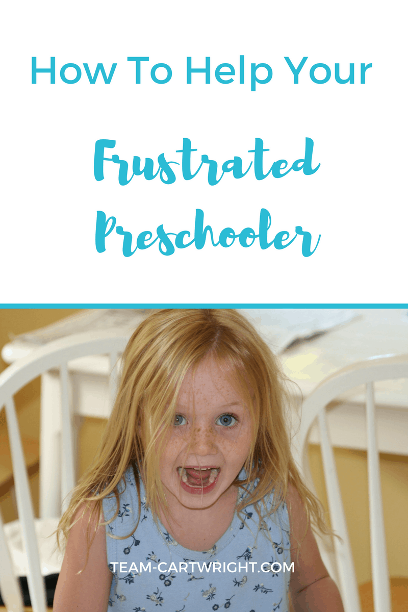 How to help your frustrated preschooler - Team Cartwright