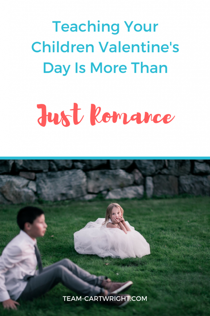 Teaching Your Children Valentine's Day Is More Than Just Romance - Team ...