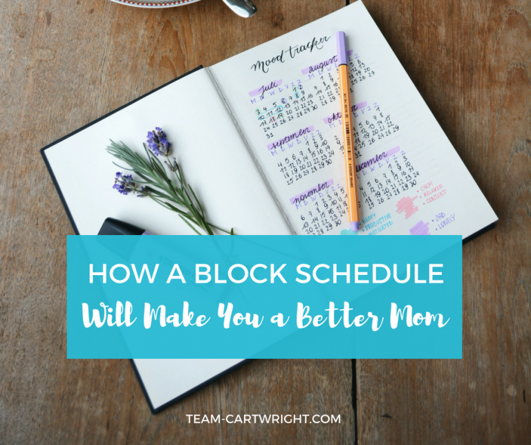 How A Block Schedule Will Make You a Better Mom - Team Cartwright