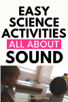 Simple Sound Science Activities for Kids from At-Home Supplies