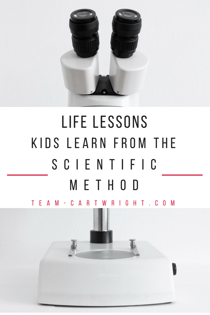 Life Lessons for Kids from the Scientific Method- Team Cartwright