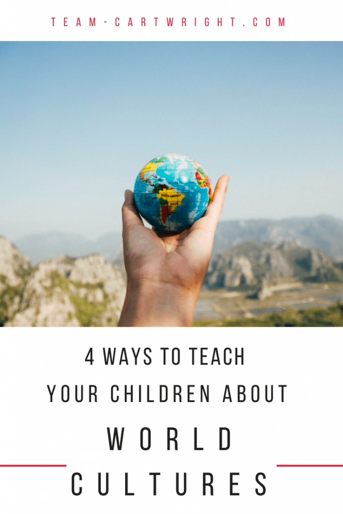 4 Ways to Teach Your kids About World Cultures Without Leaving Home