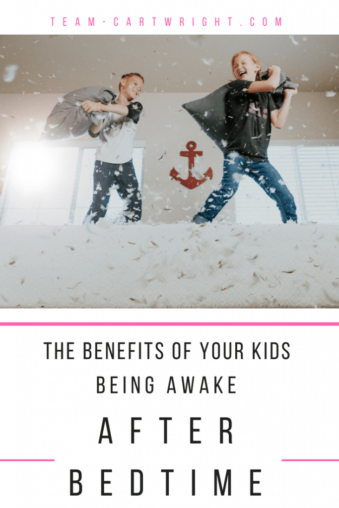7 Reasons I Want My Kids Awake After Bedtime - Team Cartwright