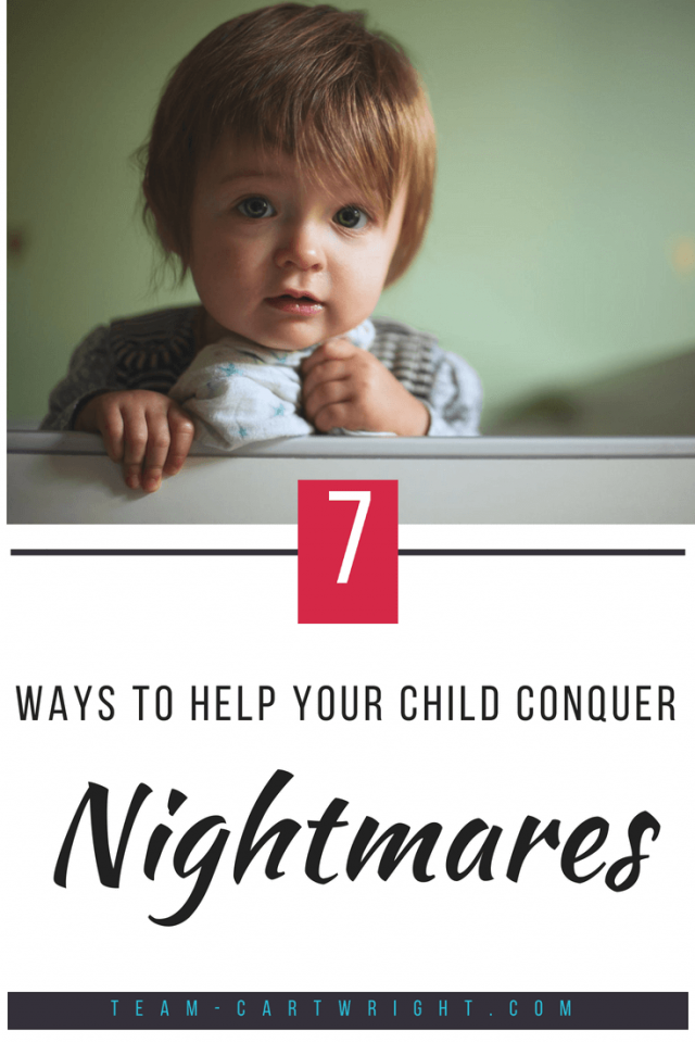 7 Simple Ways To Help Your Child Conquer Nightmares - Team Cartwright