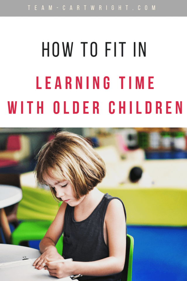 How To Fit In Learning Time With Older Kids - Team Cartwright