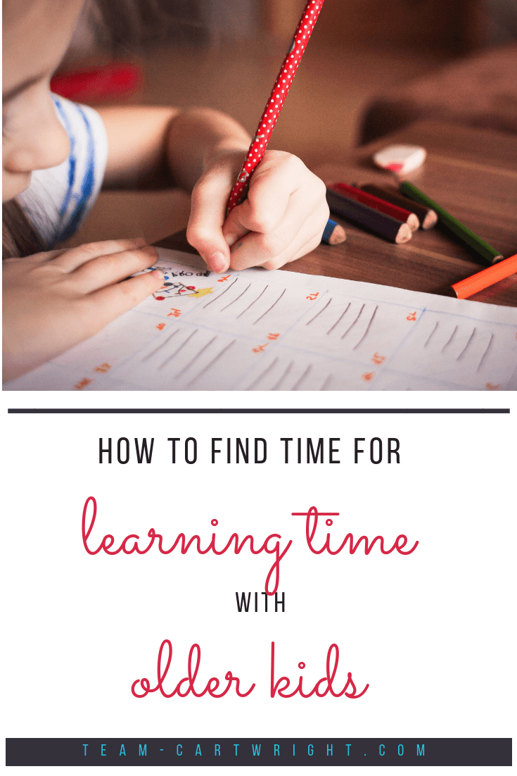 How To Fit In Learning Time With Older Kids - Team Cartwright