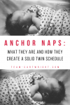 Anchor Naps: Setting Your Twin Nap Schedule - Team Cartwright