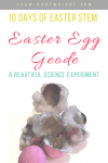 Easter Egg Geodes for Kids (10 Days of Easy Easter STEM)